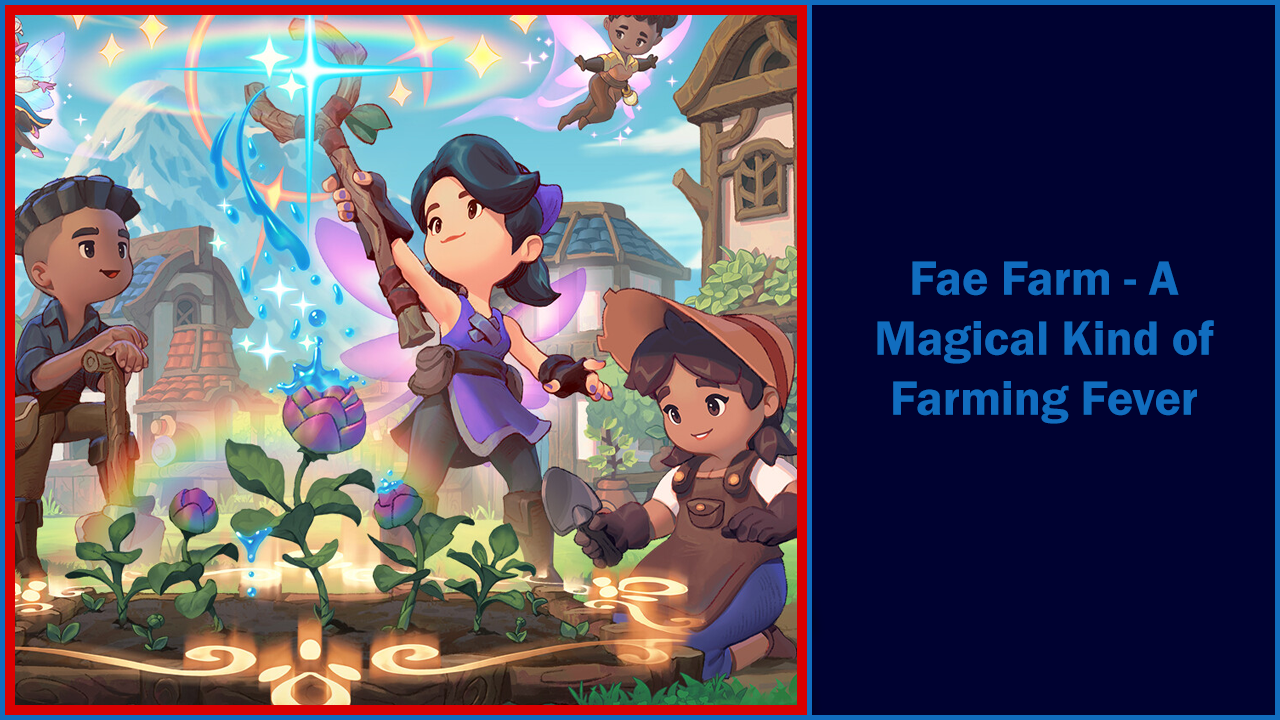 Fae Farm – A Magical Kind of Farming Fever - DarkRula Media