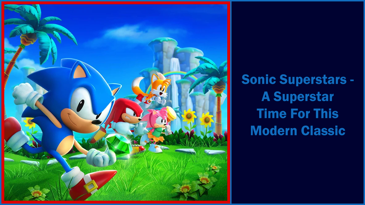 Sonic Superstars – A Superstar Time For This Modern Classic - DarkRula ...