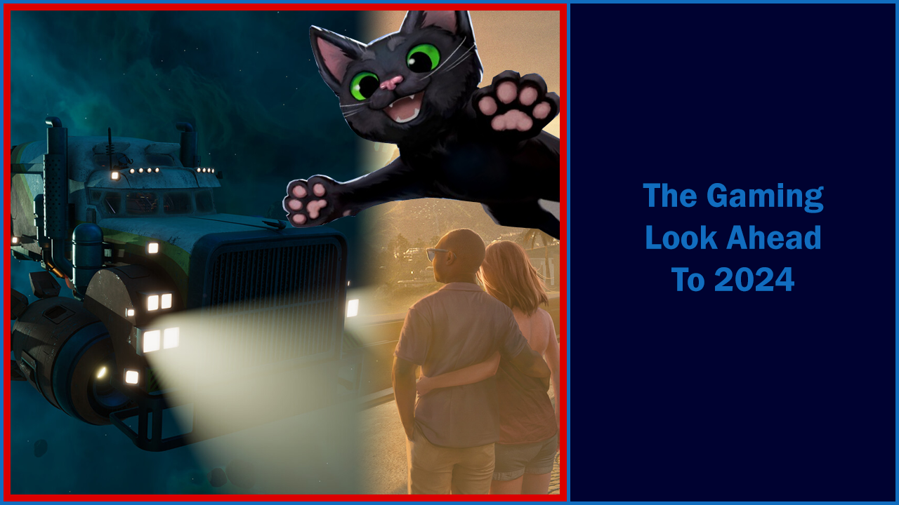 The Gaming Look Ahead To 2024 - DarkRula Media