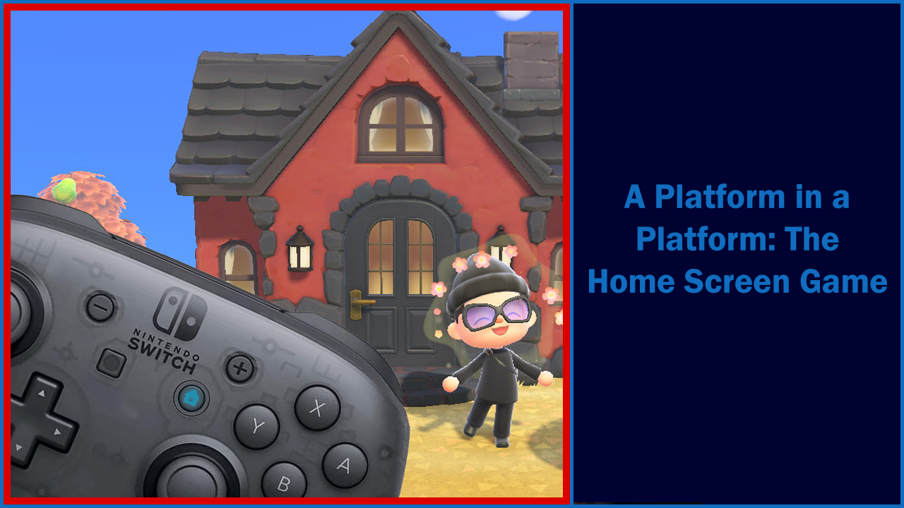 A Platform in a Platform: The Home Screen Game - DarkRula Media