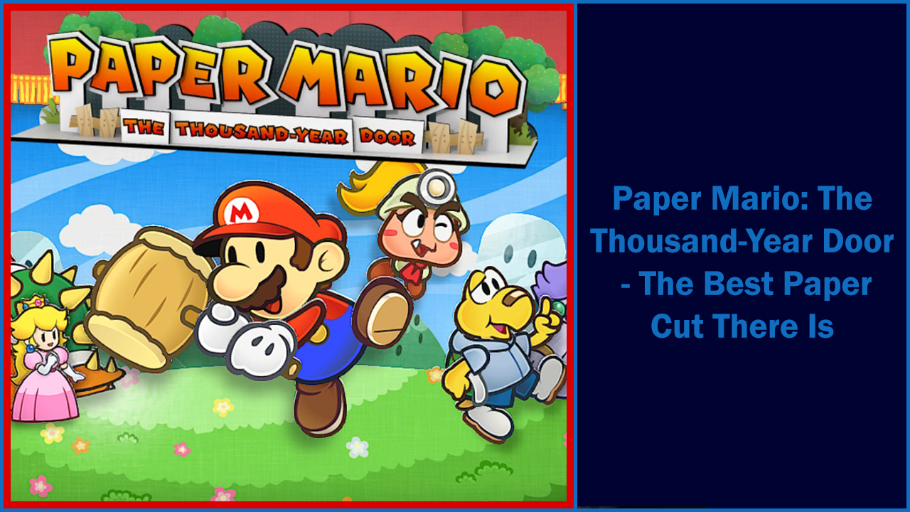 Paper Mario: The Thousand-Year Door – The Best Paper Cut There Is ...