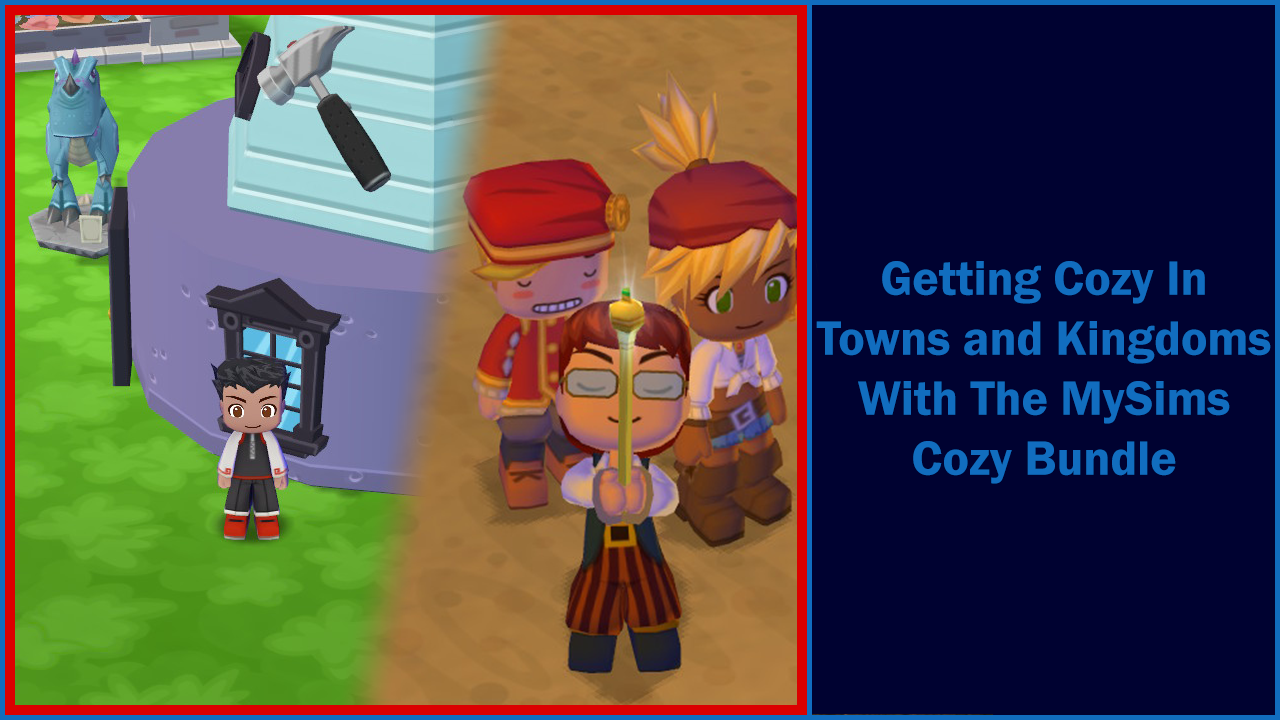 Getting Cozy In Towns and Kingdoms With The MySims Cozy Bundle ...