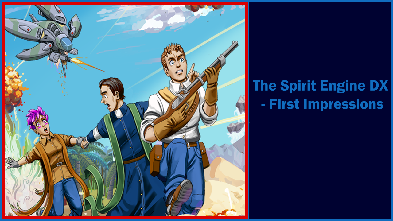 The Spirit Engine DX – First Impressions - DarkRula Media